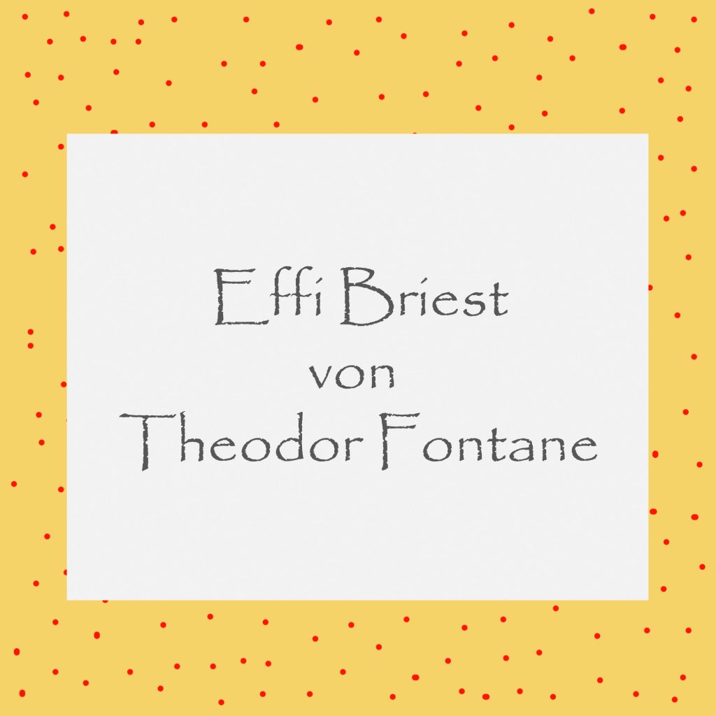 Effi Briest von Theodor Fontane | Kultur4all